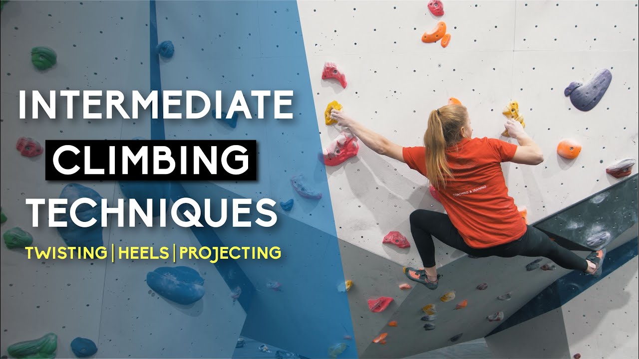 Intermediate Climbing Strategies: Twisting, Heels & Projecting ...